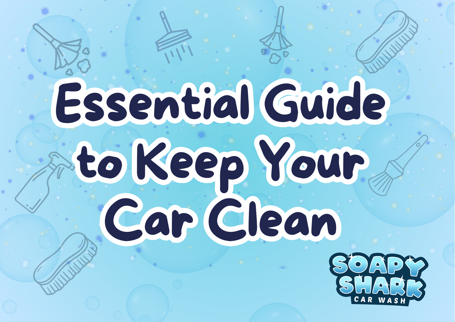 Expert Tips for a Clean Car - Soapy Shark Car Wash Guide - Soapy Shark ...
